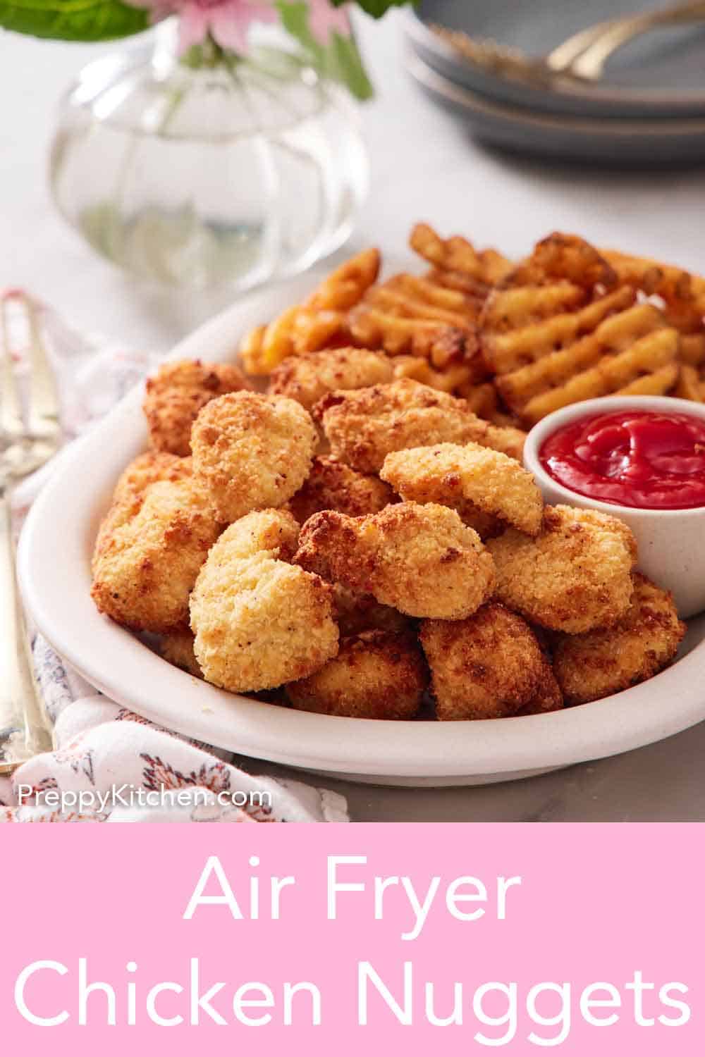 Air Fryer Chicken Nuggets - Preppy Kitchen