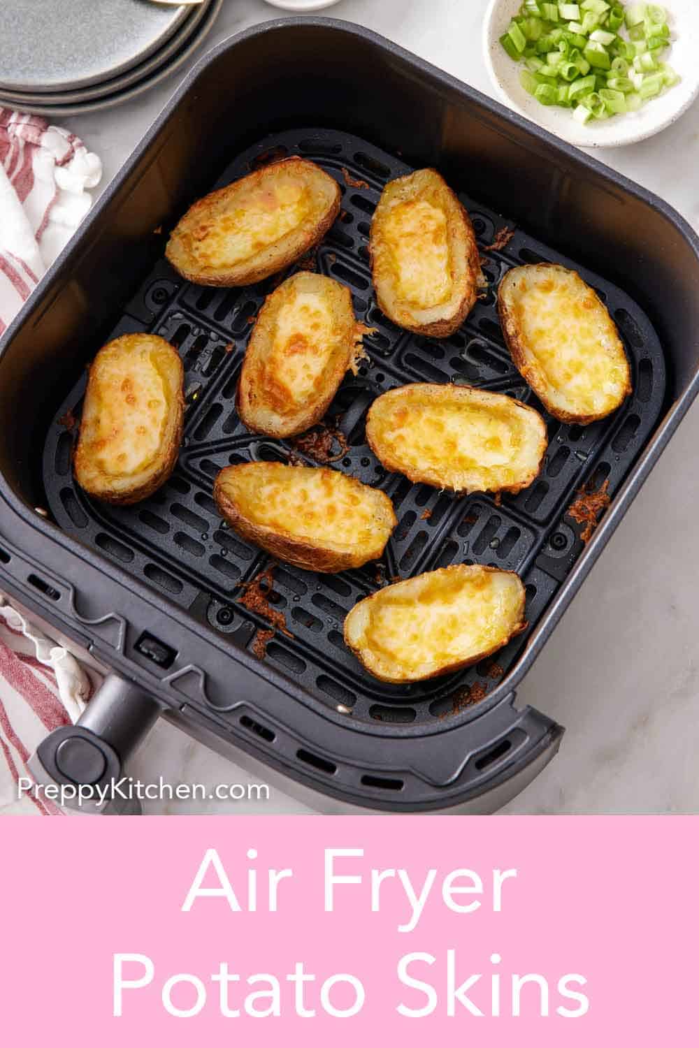 Air Fryer Potato Skins - Preppy Kitchen