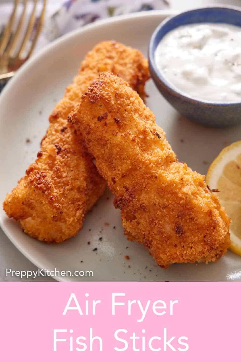Air Fryer Fish Sticks - Preppy Kitchen