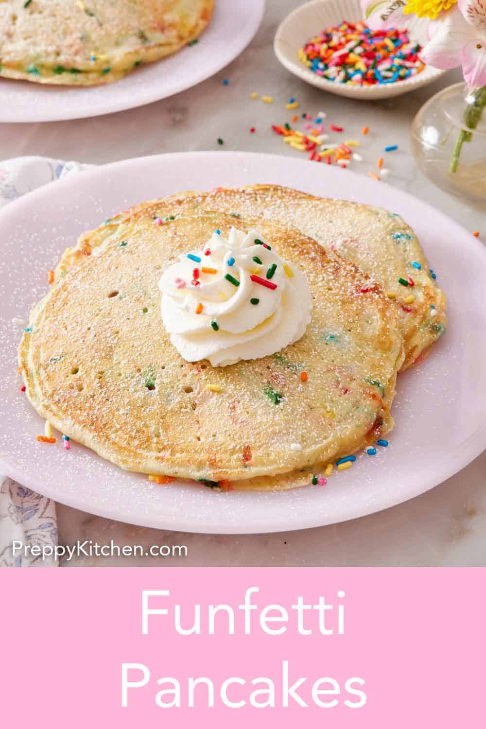 Funfetti Pancakes (Birthday Cake Pancakes!) - Preppy Kitchen