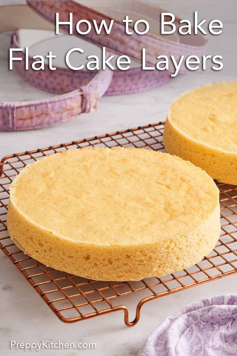 How To Bake Flat Cake Layers - Preppy Kitchen