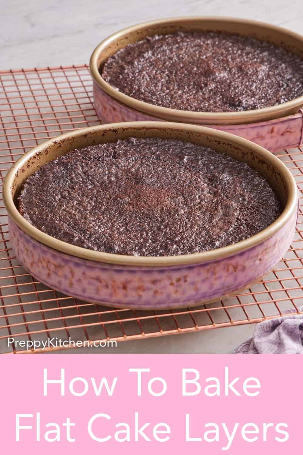 How To Bake Flat Cake Layers - Preppy Kitchen