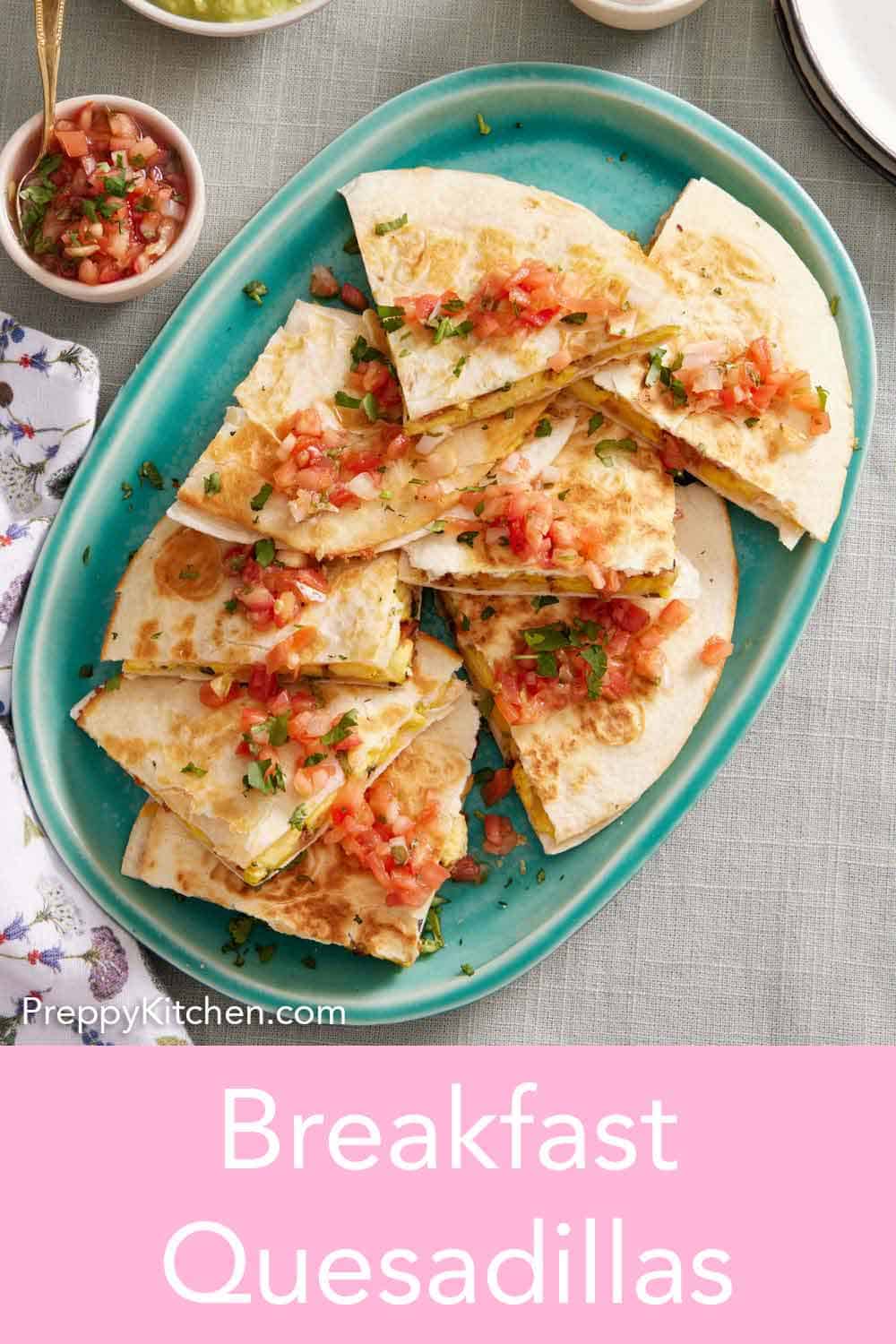 Simple Breakfast Quesadillas - Preppy Kitchen