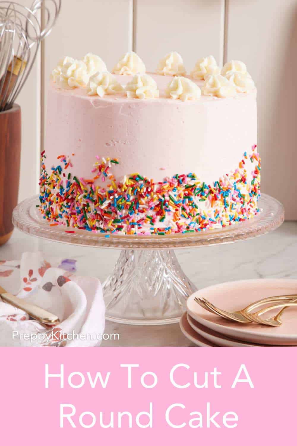 How To Cut A Round Cake - Preppy Kitchen