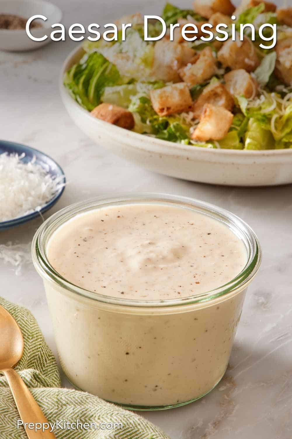 Homemade Caesar Salad Dressing - Preppy Kitchen