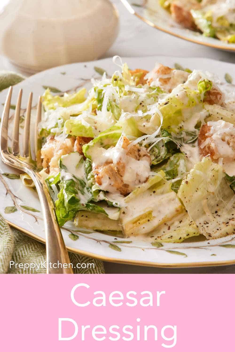 Homemade Caesar Salad Dressing - Preppy Kitchen