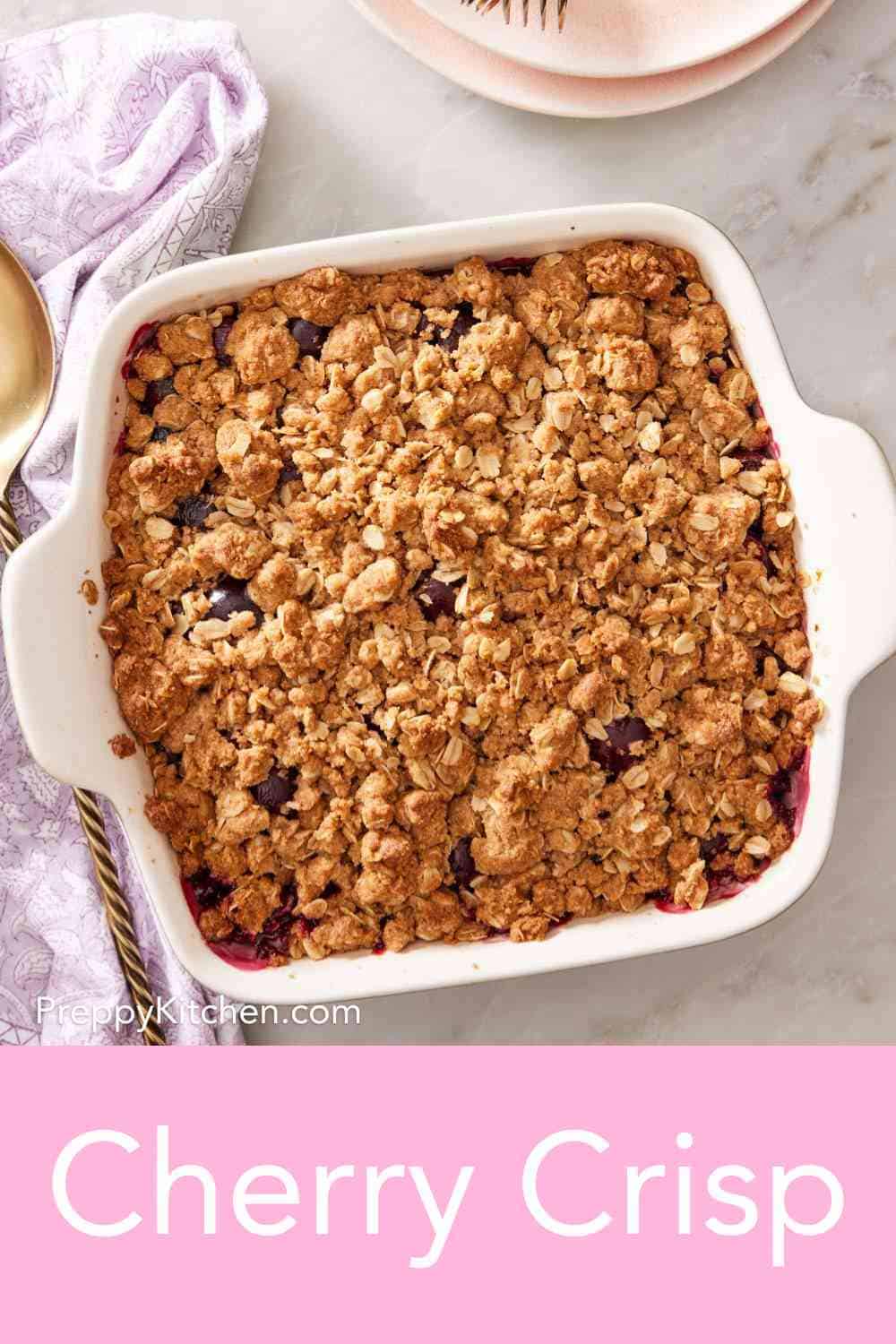 Fresh Cherry Crisp Recipe - Preppy Kitchen