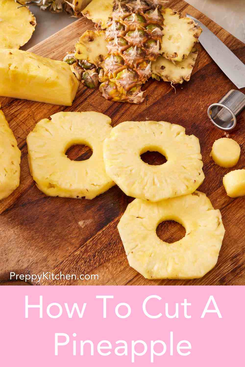 How To Cut A Pineapple - Preppy Kitchen