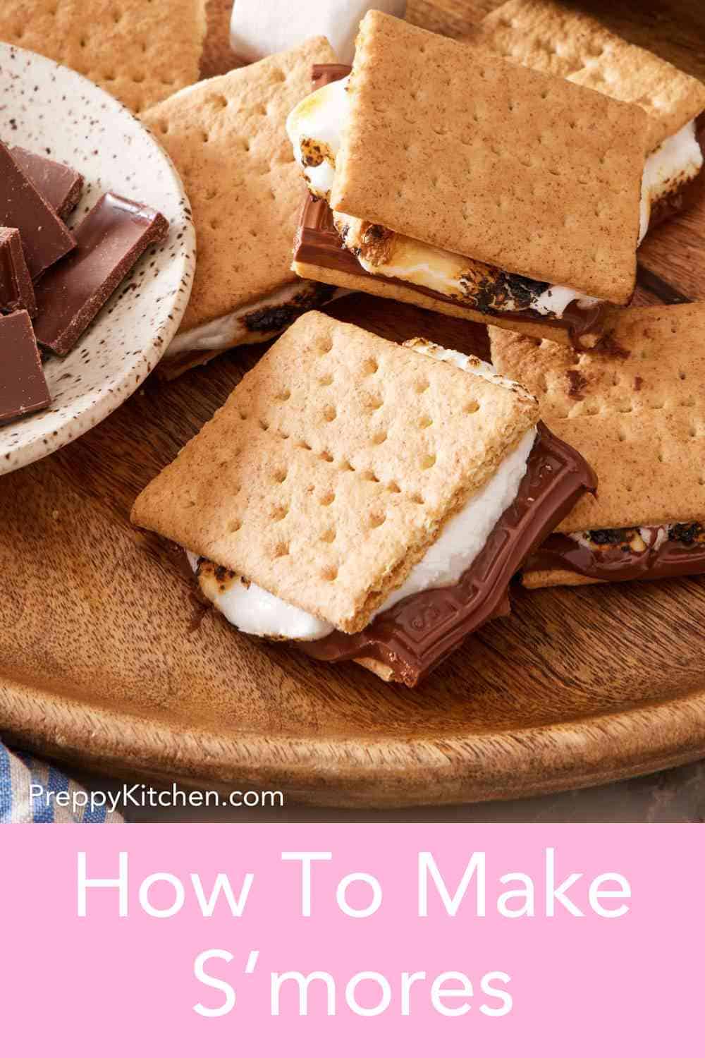How To Make How To Make S’mores - Preppy Kitchen